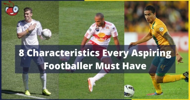 8 Characteristics Every Professional Footballer Must Have
