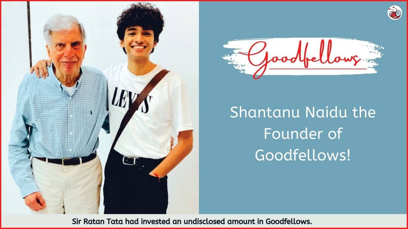 Goodfellows Startup - Ratan Tata's Investment, Main Objective, And How ...