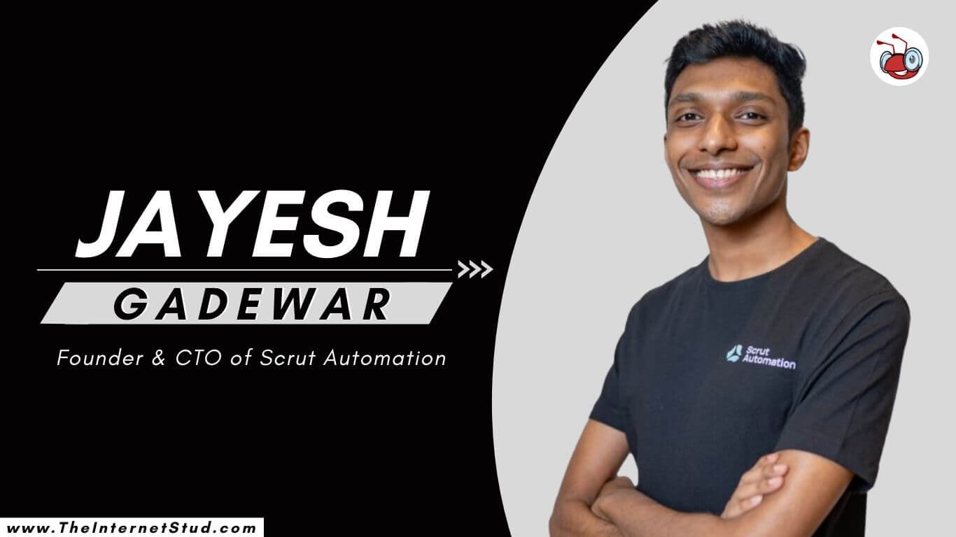 Jayesh Gadewar Biography - Scrut, 30U30, Net Worth, & Interesting Facts